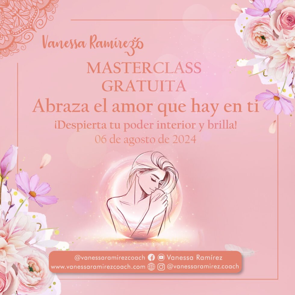 MasterClass Gratuita: Abraza el amor que hay en ti - Vanessa Ramírez ...